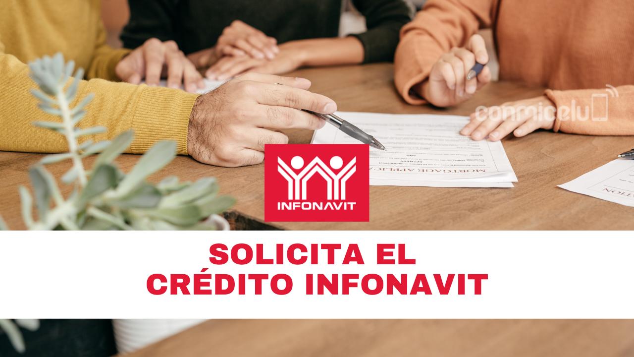 Cómo solicitar mi CRÉDITO INFONAVIT - Conmicelu
